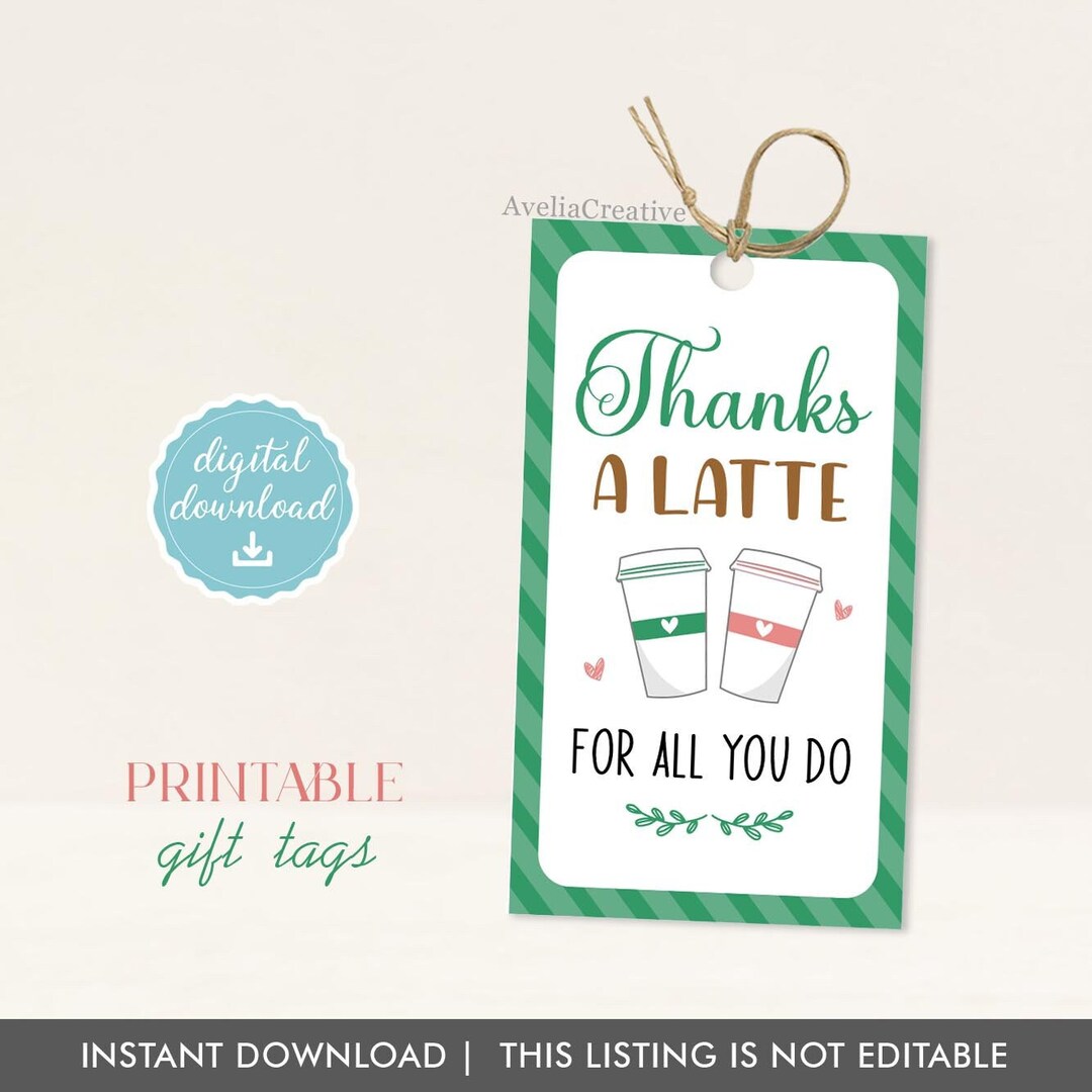 Thanks A Latte Gift Tags, Instant Download, Thanks A Latte Favor Tag ...