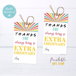 Thanks for Always Being so Extra Ordinary Printable Tag, Instant ...