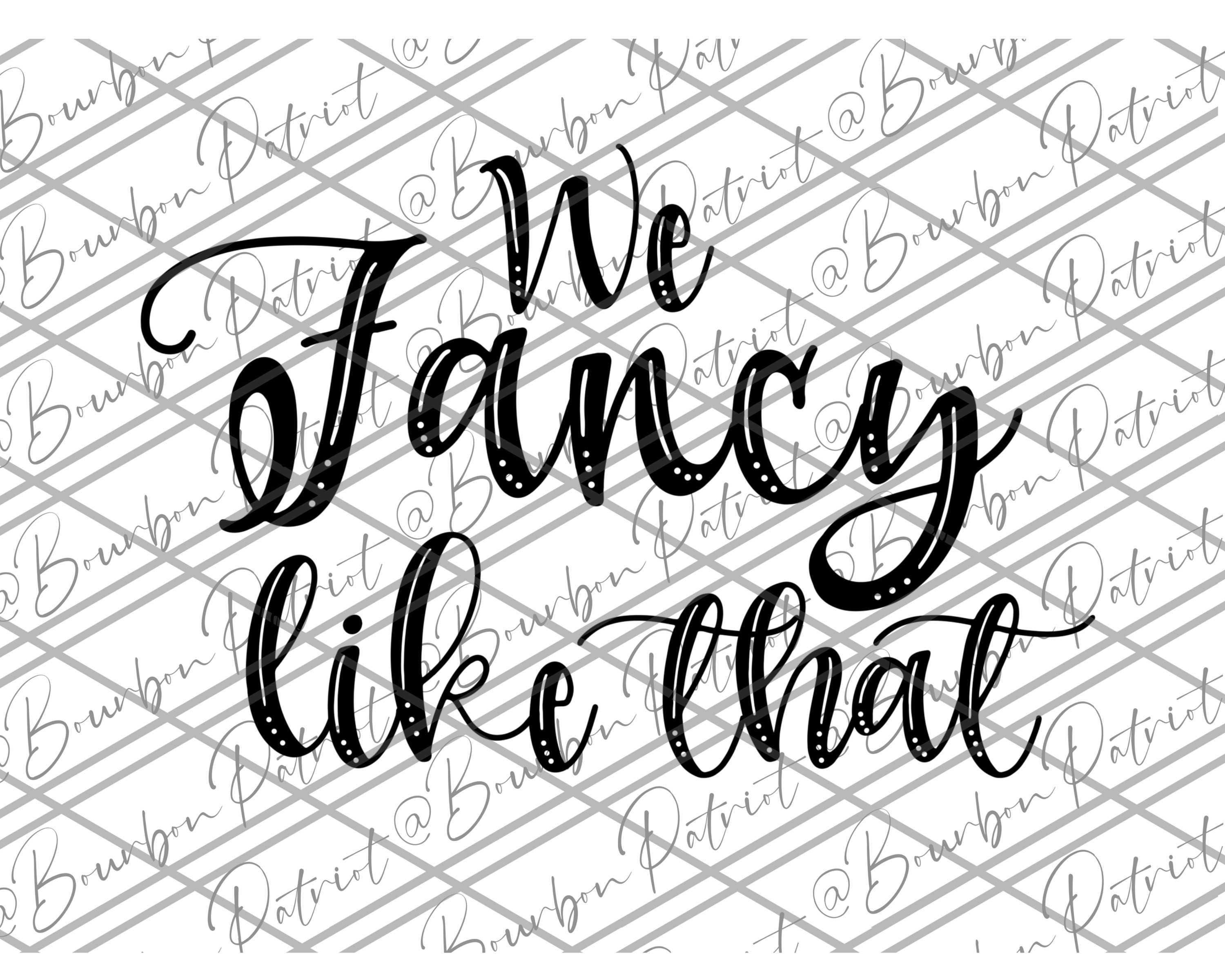 We Fancy Like That Digital Download - Etsy