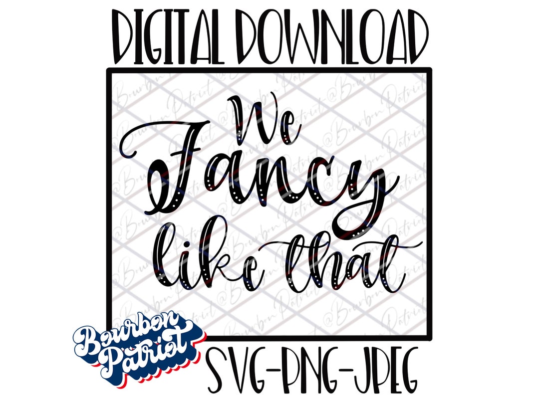 We Fancy Like That Digital Download - Etsy