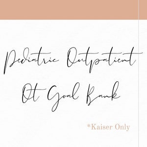 Outpatient OT Pediatric Goal Bank- Kaiser Only, Occupational Therapy ...