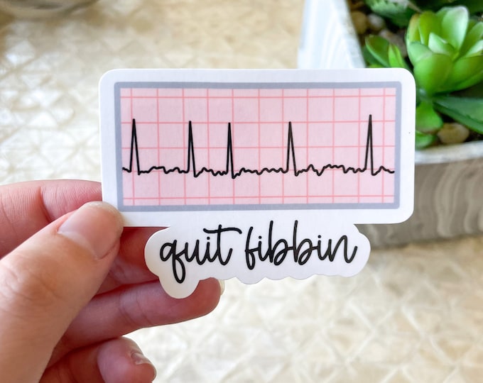 Quit Fibbin Atrial Fibrillation EKG Funny Nursing Student Sticker - Etsy