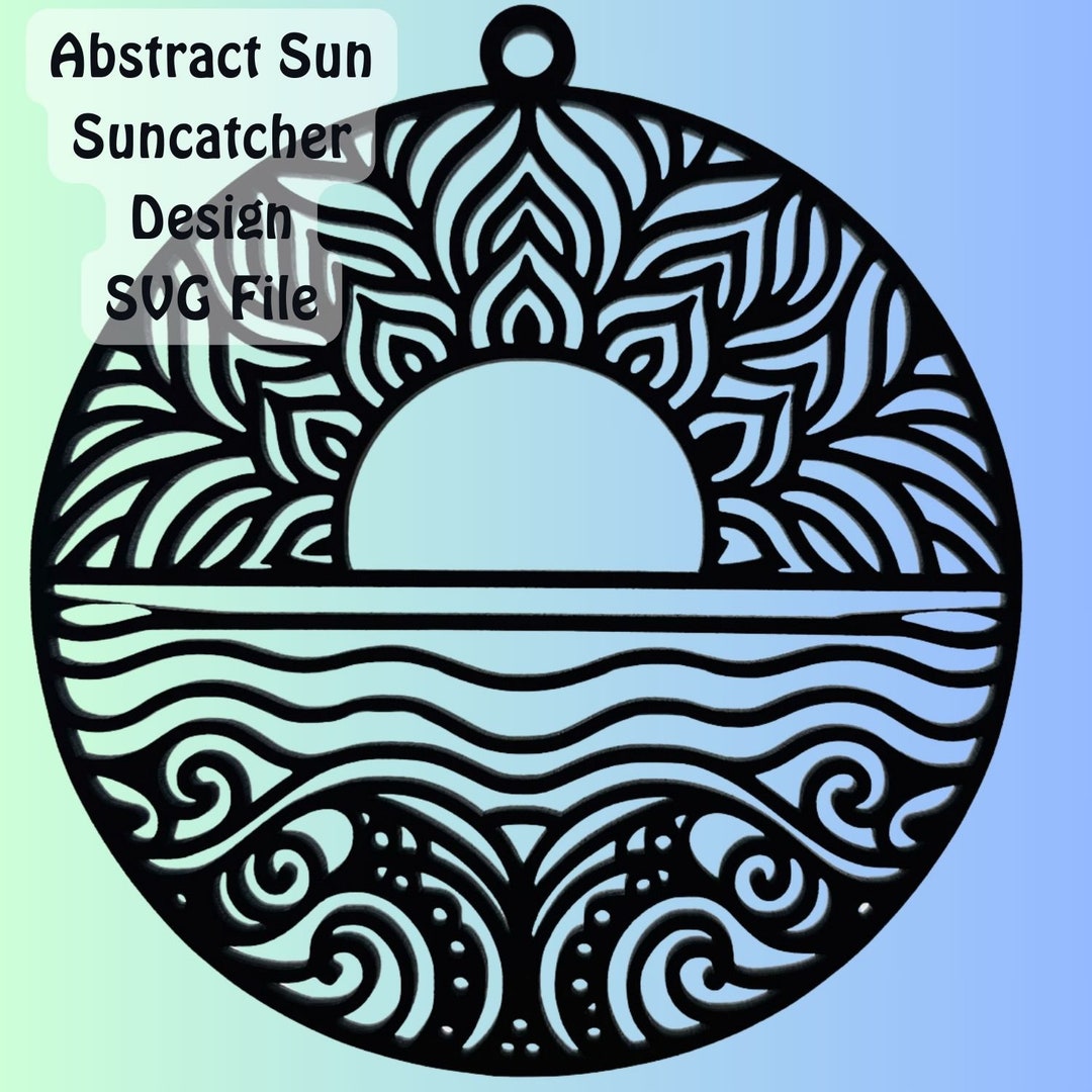 Suncatcher SVG File Abstract Sun Design Laser Cutting Files Digital ...