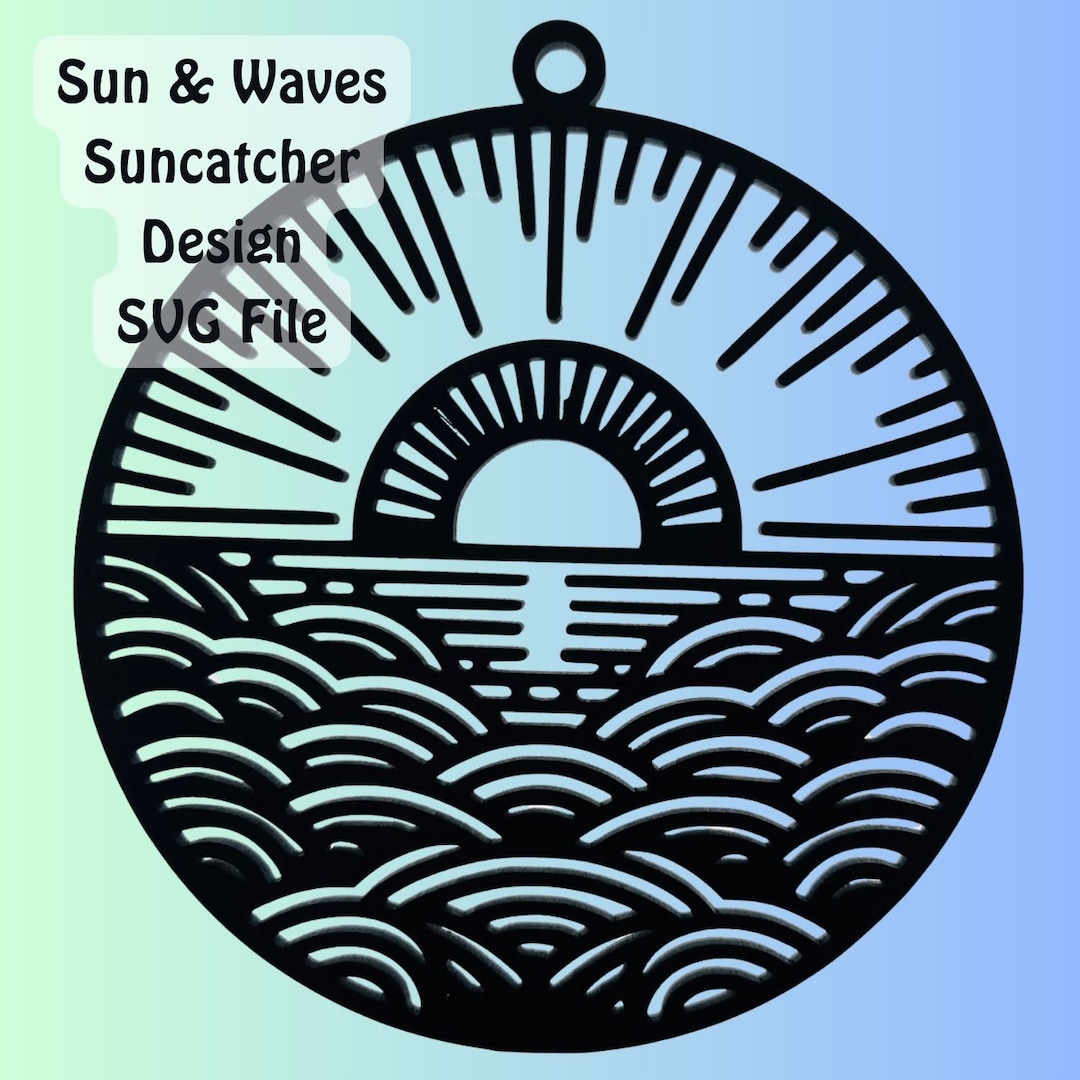 Suncatcher SVG | Sun & Waves Design | Laser Cutting Files | Digital ...