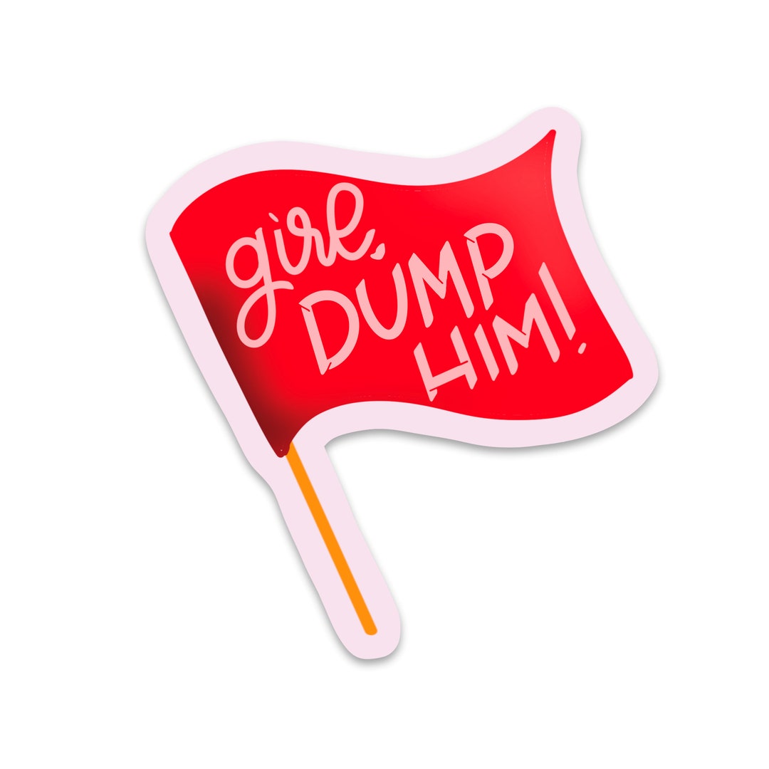 Girl, Dump Him Sticker | Hydroflask Sticker | Laptop Sticker ...