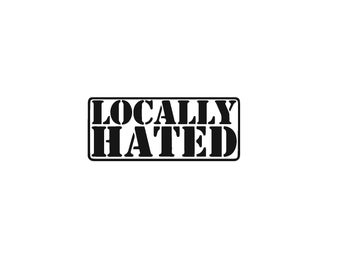 Locally Hated Svg - Etsy UK