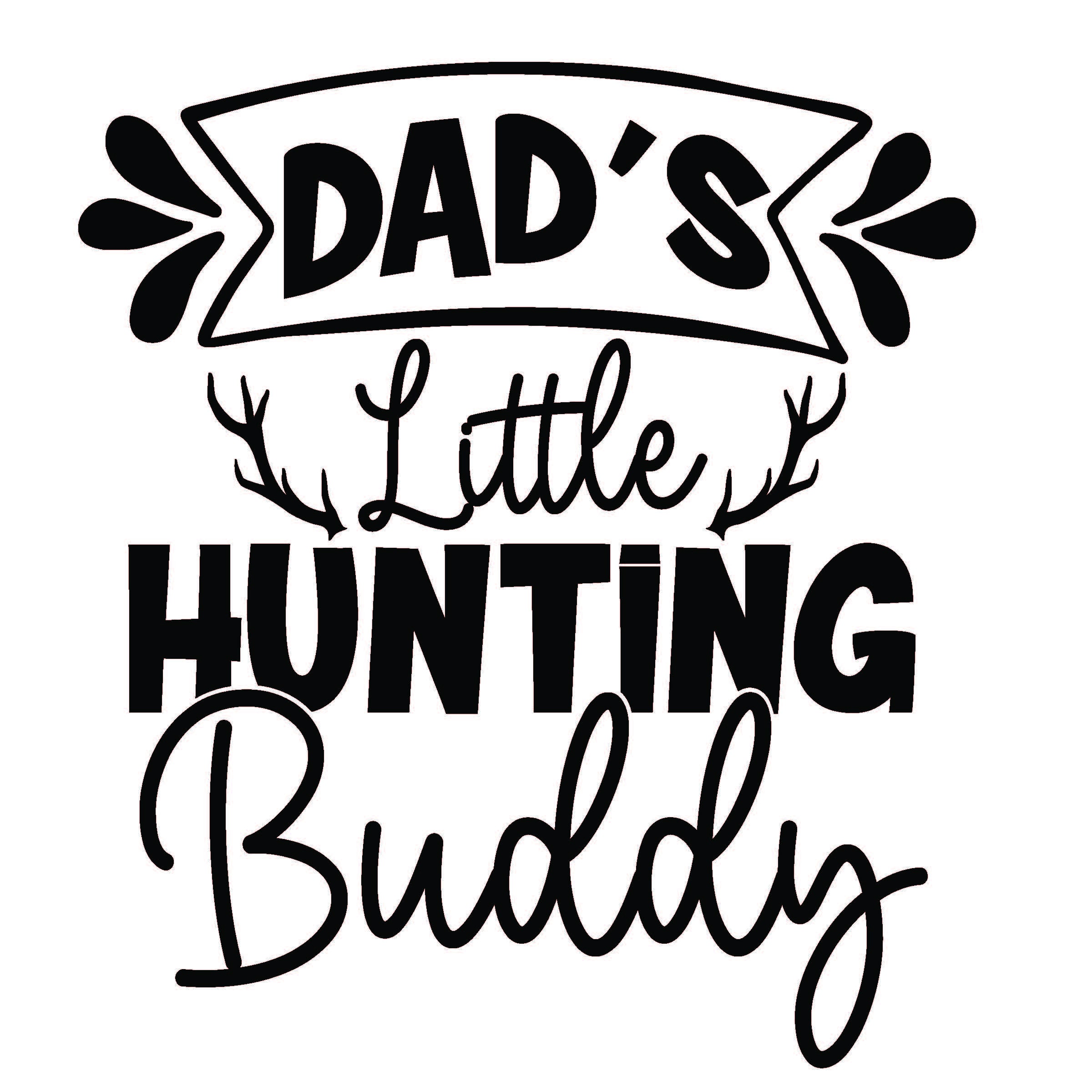 Dad's Hunting Buddy SVG, Cutting File for Cricut, Deer Hunting, Kids ...