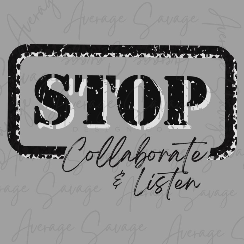 Stop, Collaborate, and Listen | Digital Design - Etsy