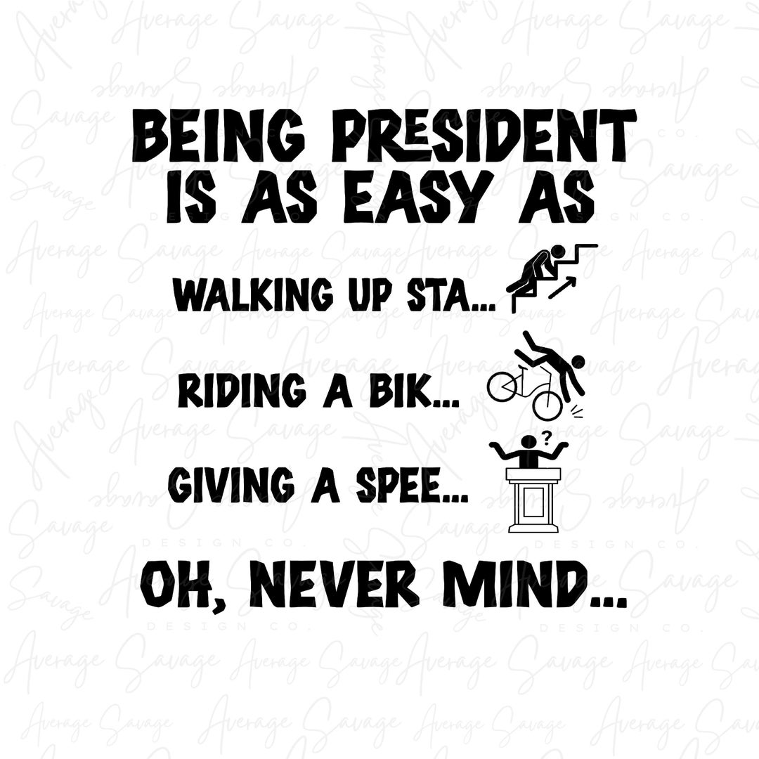 Being President is Easy PNG Digital Download - Etsy