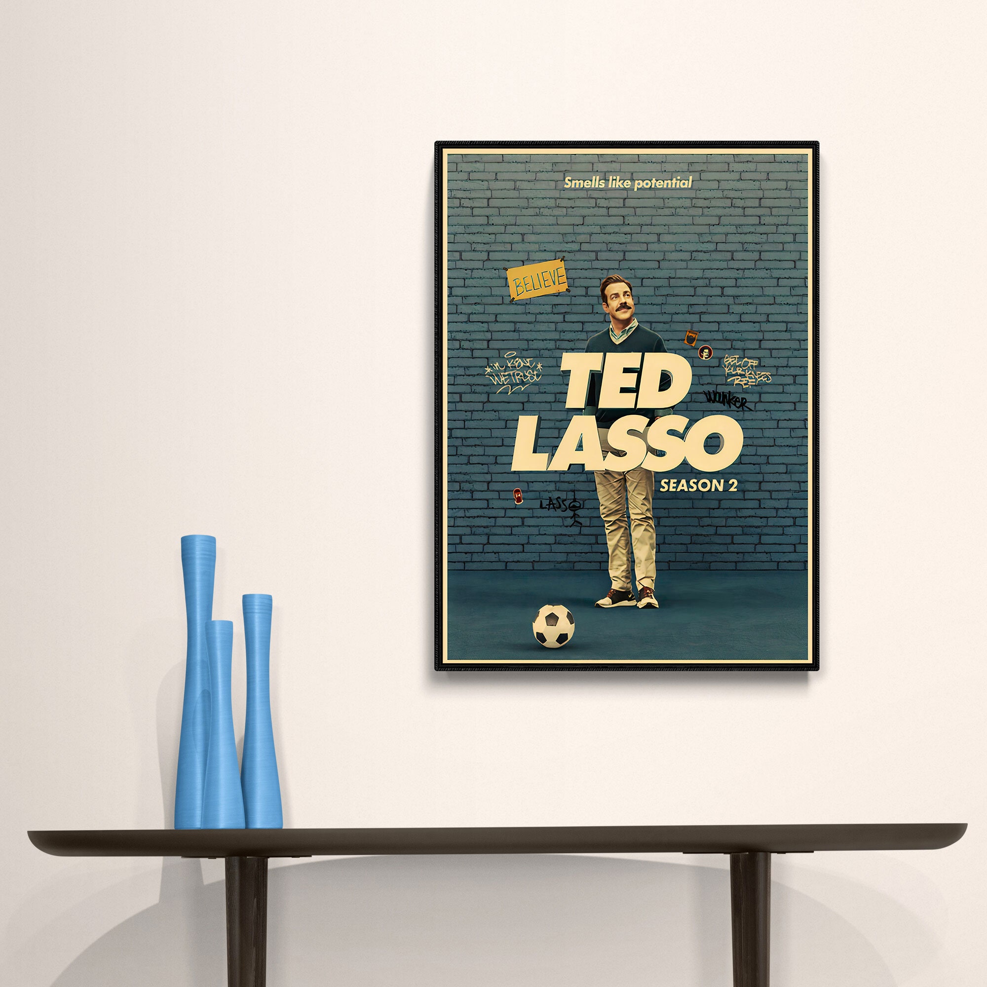 Ted Lasso Wall Art | Ted Lasso Believe | Jason Sudeikis | Ted Lasso ...