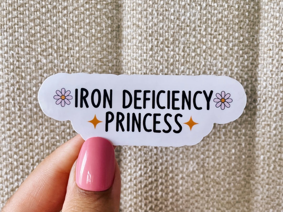 Iron Deficiency Princess Sticker, Cool Stickers, Sarcastic Stickers ...