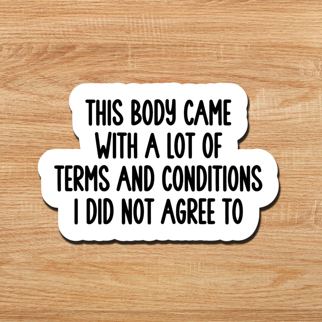 This Body Came With Terms and Conditions Sticker, Cool Stickers ...