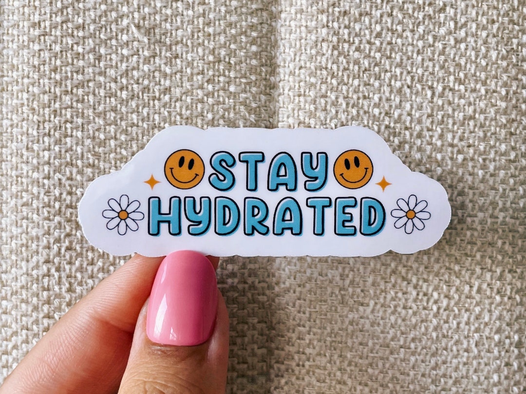 Stay Hydrated Sticker, Motivational Laptop Sticker, Cool Stickers ...