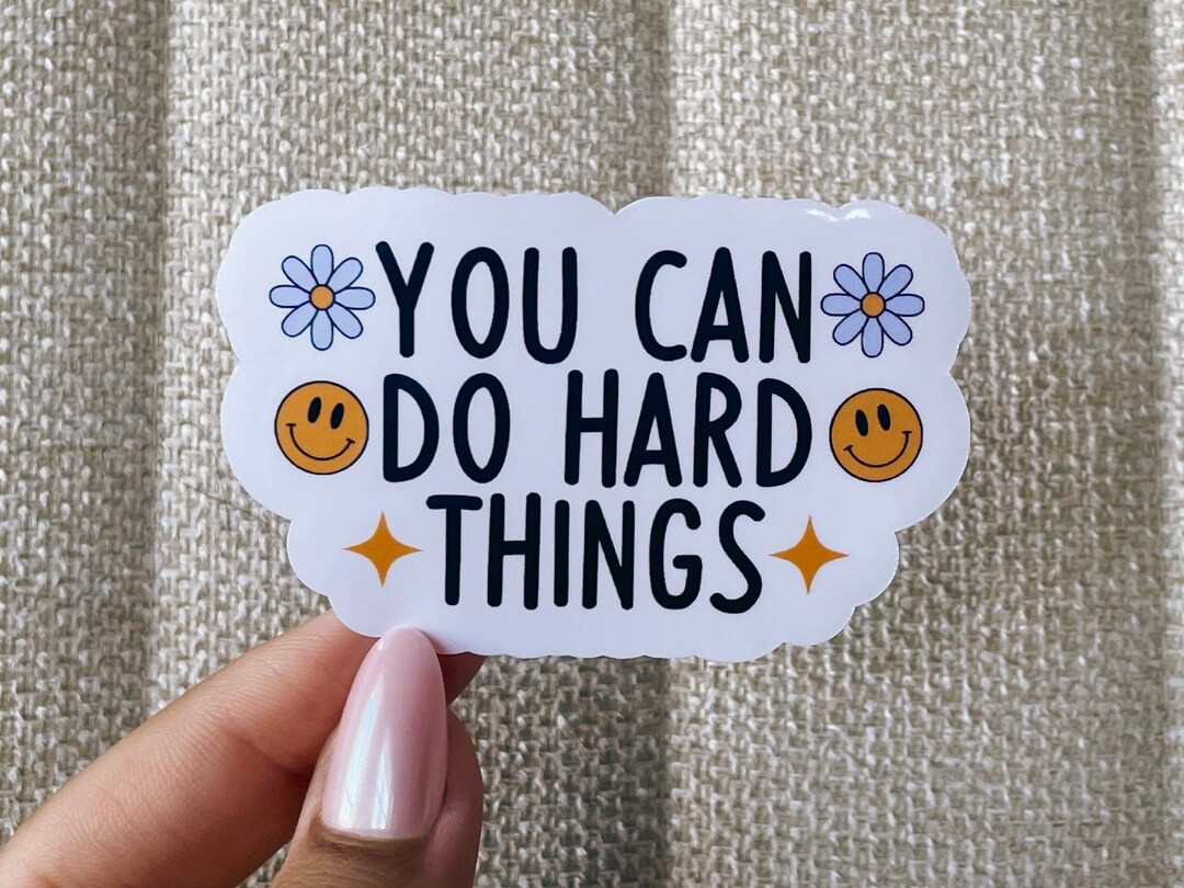 You Can Do Hard Things Sticker, Laptop Stickers, Meme Stickers, Mental ...