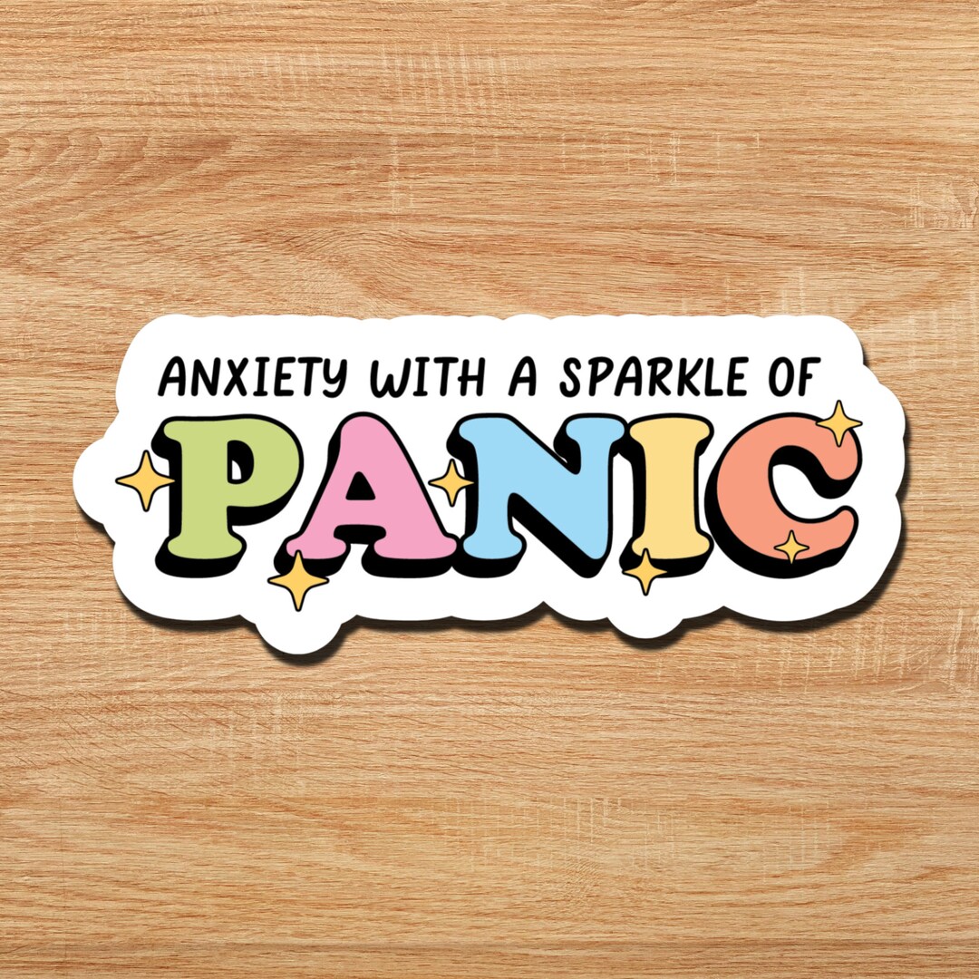 Anxiety With a Sparkle of Panic Sticker Cool Stickers - Etsy