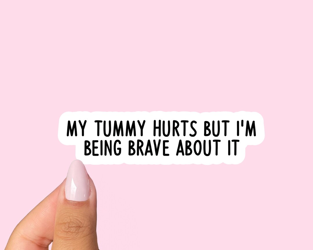 My Tummy Hurts but Sticker Cool Stickers Cute Stickers - Etsy