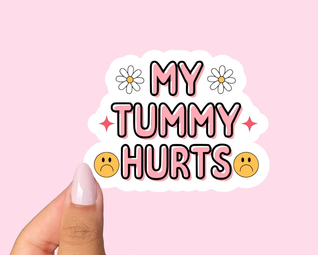 My Tummy Hurts Sticker Cool Stickers Cute Stickers Funny - Etsy