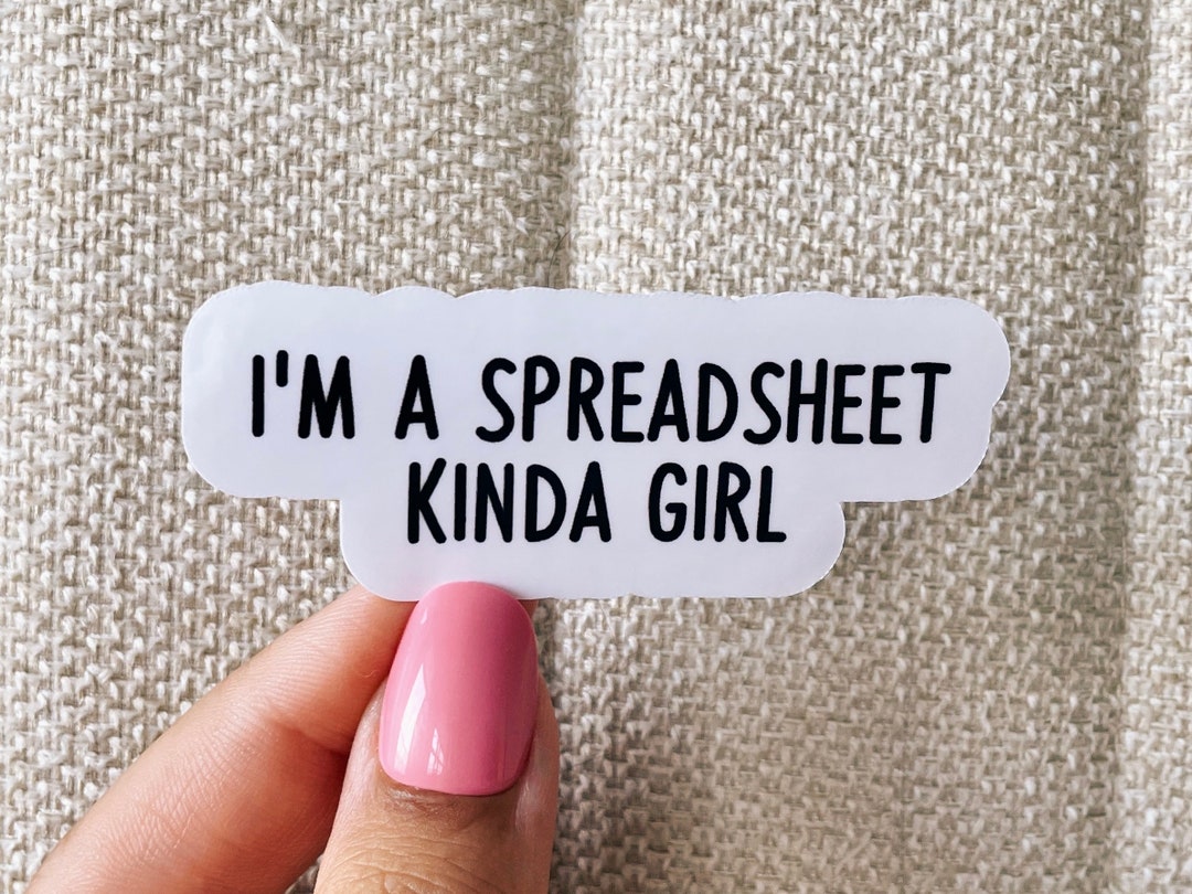 I’m a Spreadsheet Kinda Girl Sticker, Work Stickers, Funny Stickers ...