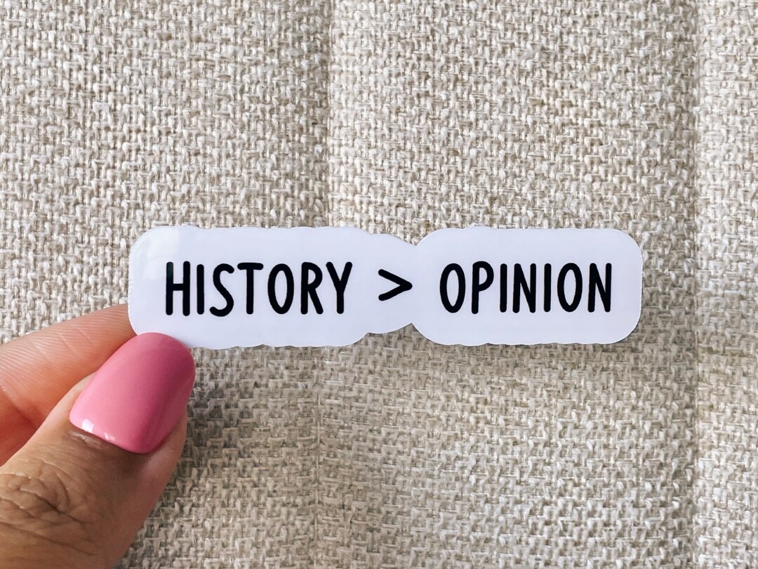 History > Opinion Sticker, Funny Water Bottle Sticker, Sarcastic ...