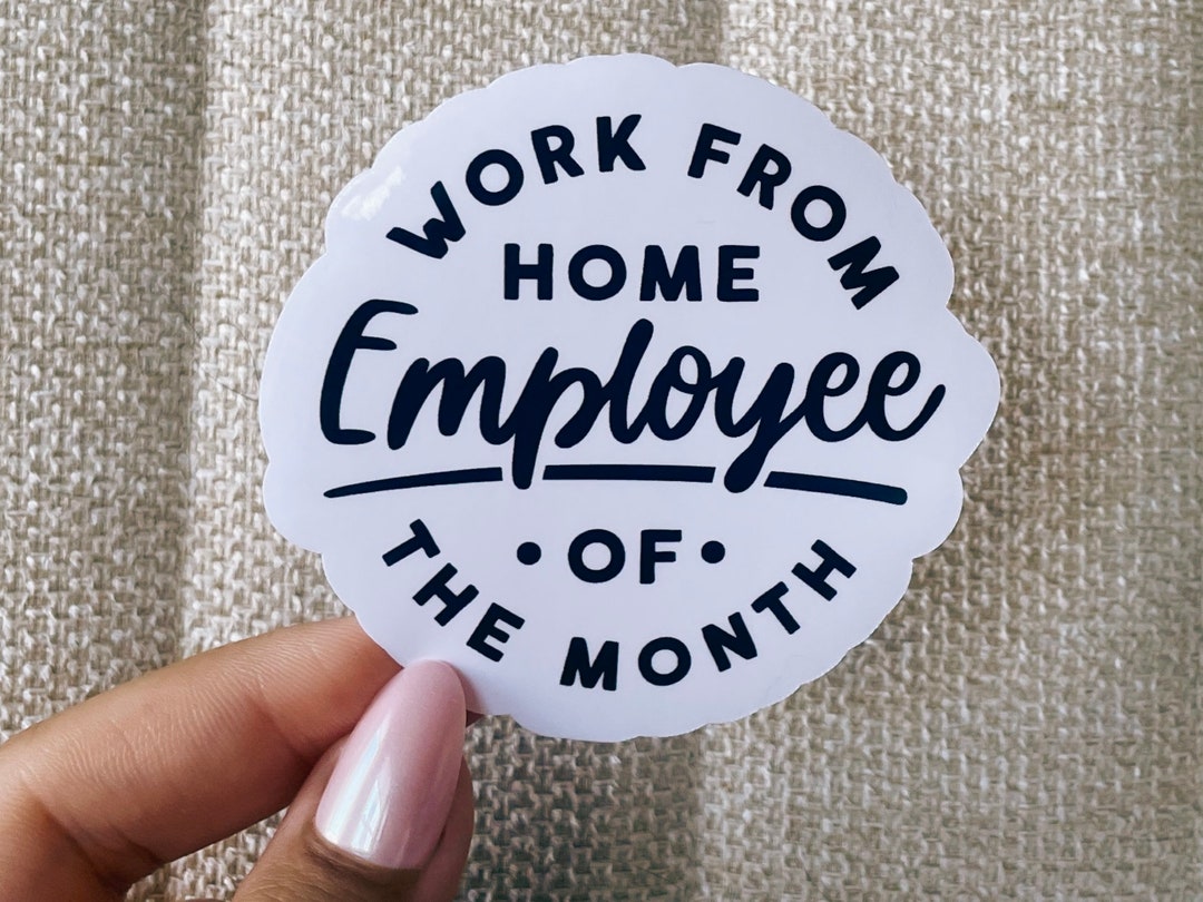 Work From Home Employee of the Month Sticker, Coworker Gift, Work From ...