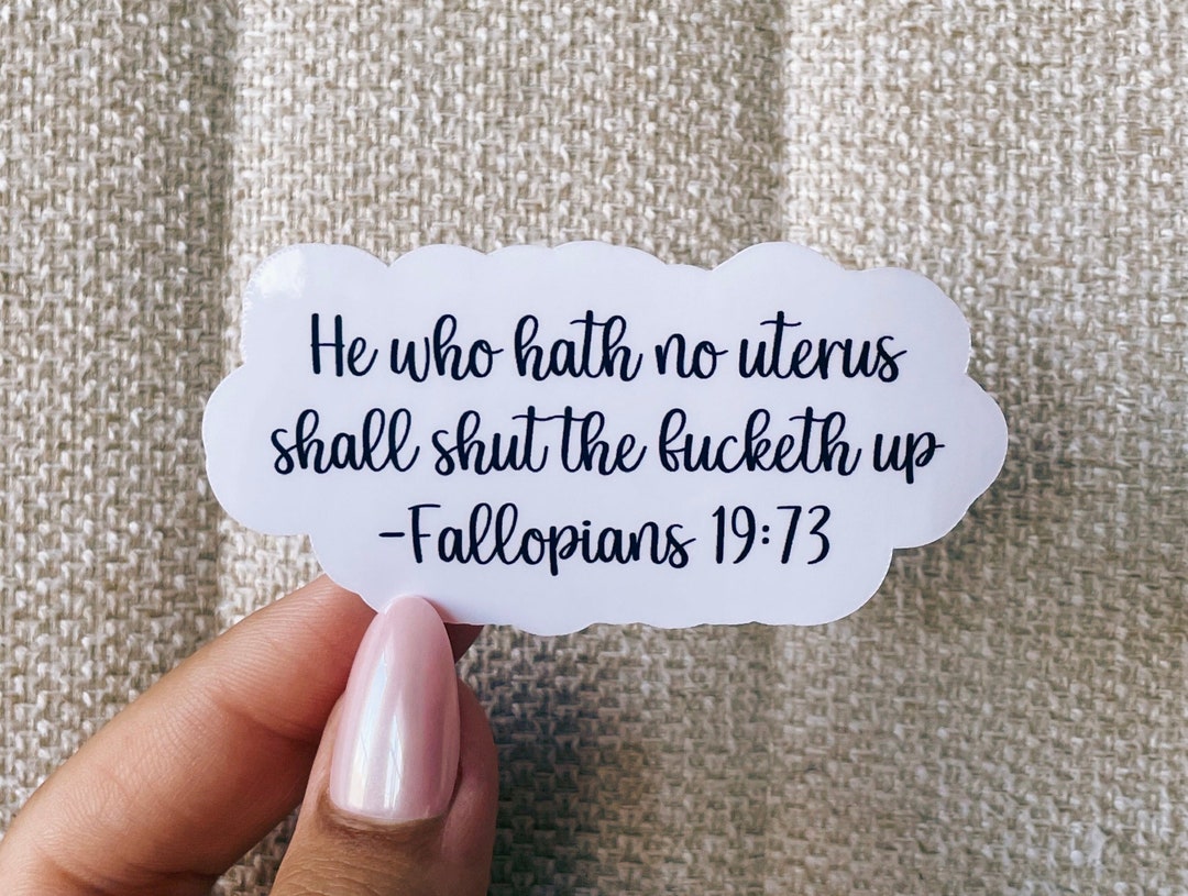 He Who Hath No Uterus Sticker, Motivational Laptop Sticker ...