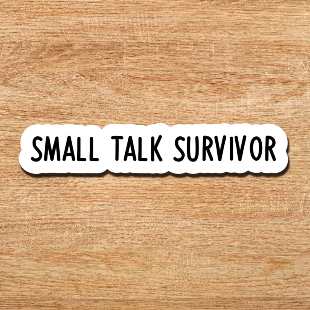 Small Talk Survivor Sticker Funny Water Bottle Sticker - Etsy