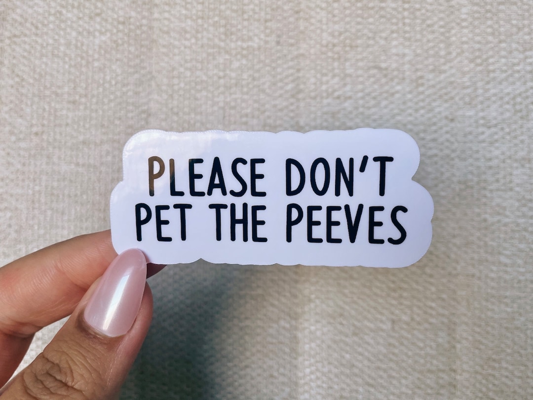 Please Dont Pet the Peeves Sticker, Funny Water Bottle Sticker ...