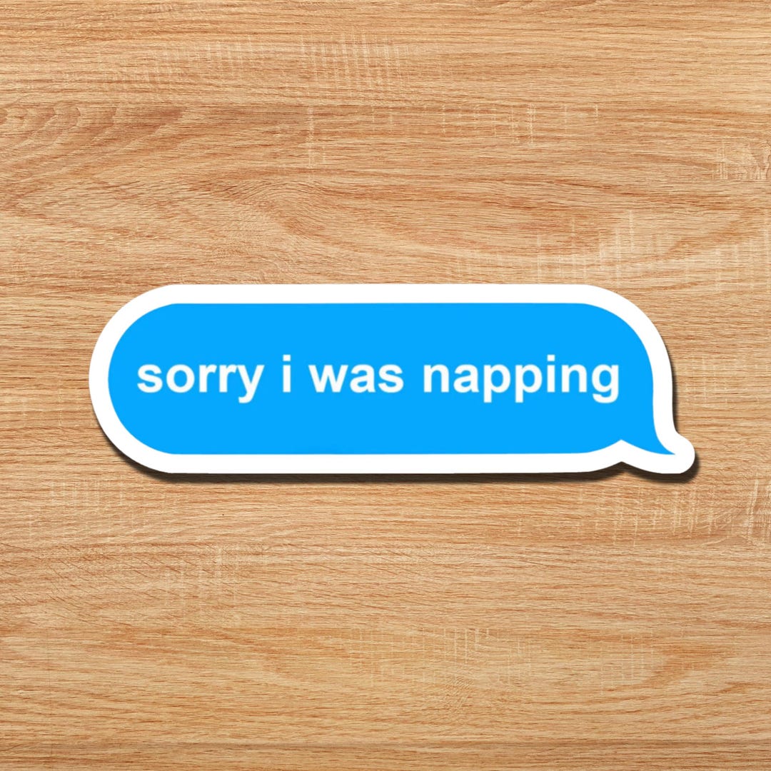 Sorry I Was Napping Sticker, Cool Stickers, Sarcastic Stickers, Funny ...