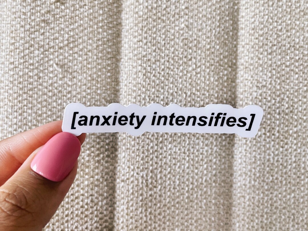 Anxiety Intensifies Sticker, Cool Stickers, Neurodiverse Stickers ...