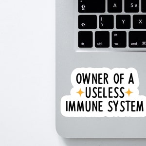 Owner of a Useless Immune System Sticker Cool Stickers Funny - Etsy