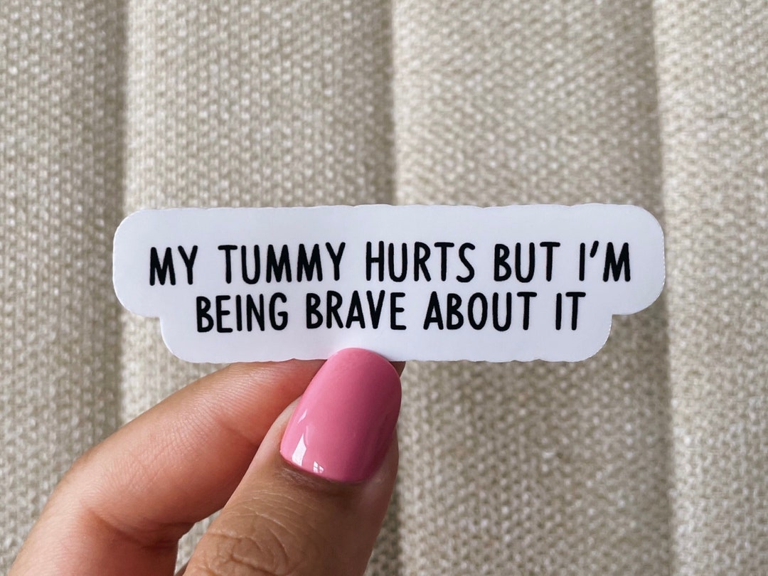 My Tummy Hurts but Sticker, Cool Stickers, Cute Stickers, Funny ...