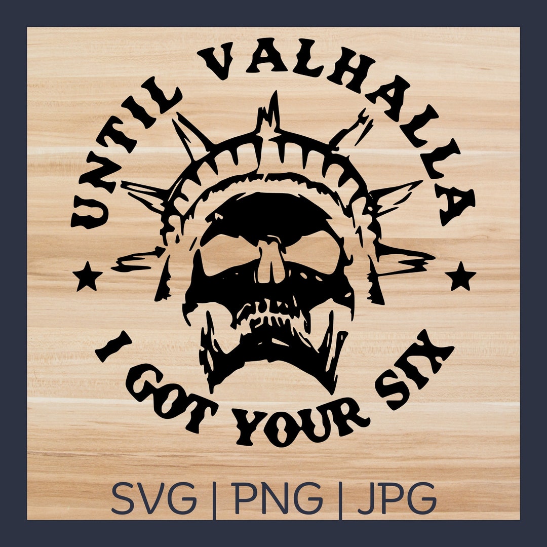 Until Valhalla SVG File | PNG | JPG | Cricut | Silhouette | Military ...