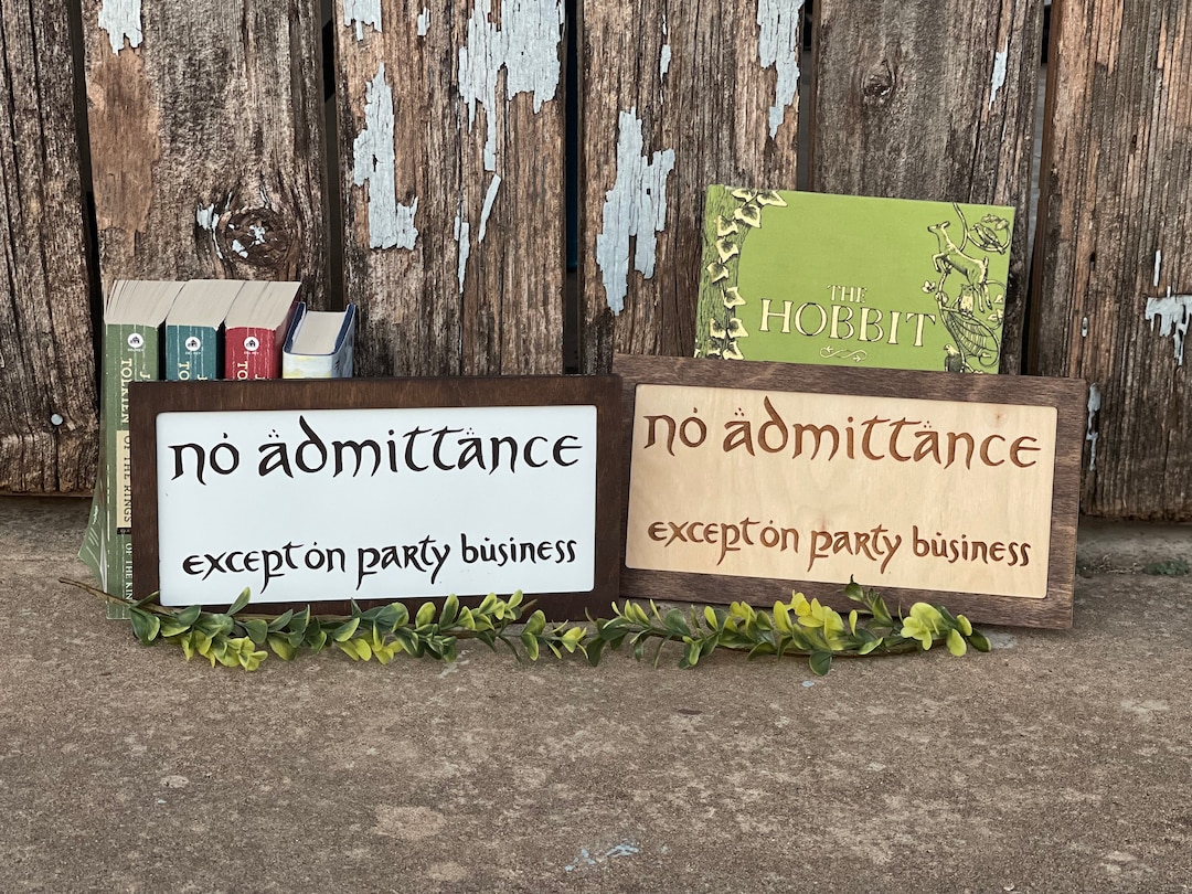No Admittance Except on Party Business Wood Engraved Sign – Fantasy ...