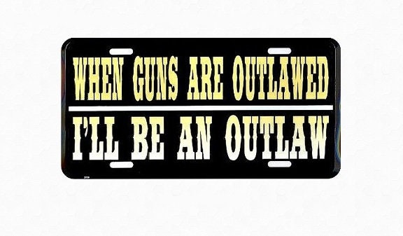 Gun Sign Gun Signs When Guns Are Outlawed I'll Be an Outlaw Sign ...