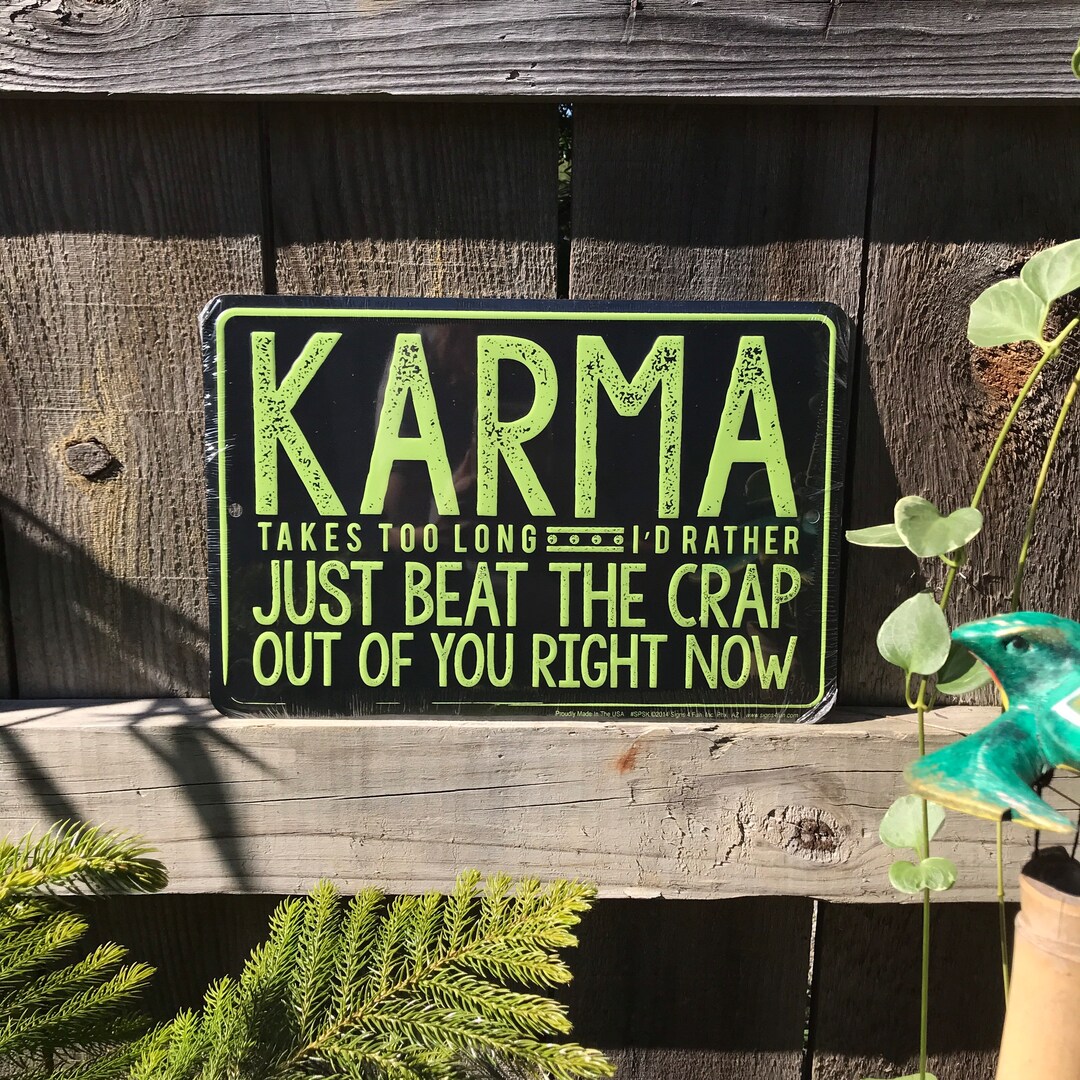 Funny Signs Funny Sign Karma Signs Karma Sign Man Cave Signs Garage ...