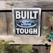 Licensed Ford Sign Built Ford Tough Signs Ford Signs Ford Gifts Garage ...