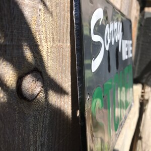 Sorry Were Stoned Sign 420 Signs Medical Marijuana Signs Smoke Shop ...