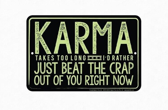 Funny Signs Funny Sign Karma Signs Karma Sign Man Cave Signs | Etsy