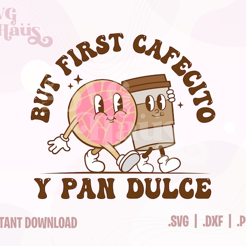 Cafecito Y Pan Dulce PNG SVG EPS Sublimation Digital File - Etsy