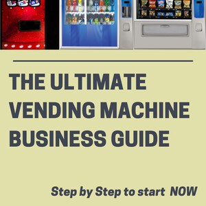 The Ultimate Vending Machine Business Guide, Steps by Steps to Start ...