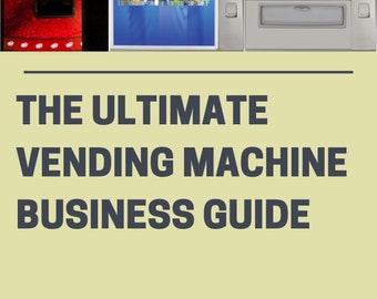 Vending Machine Business Guide, Steps by Steps to Start NOW, Business ...
