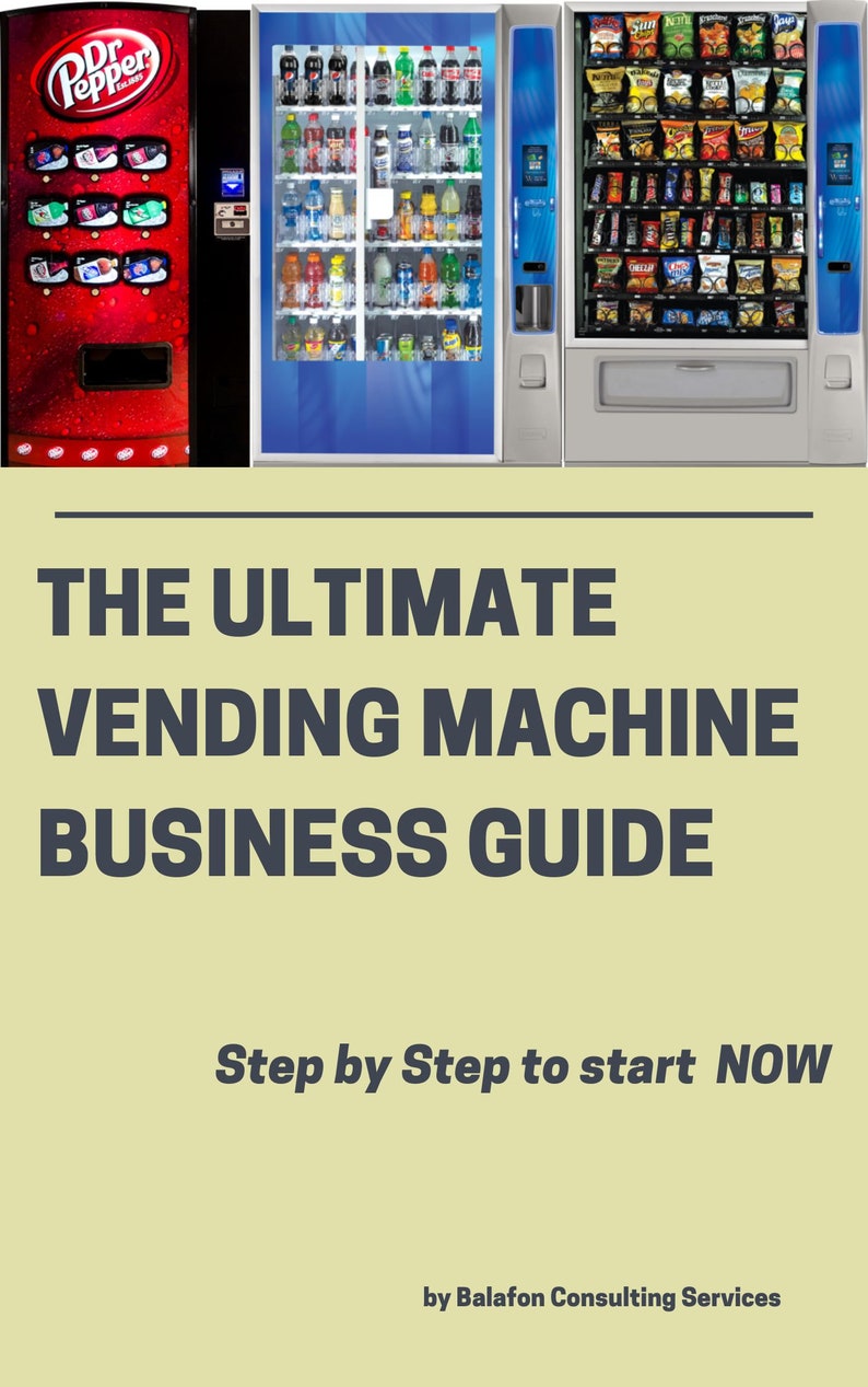 The Ultimate Vending Machine Business Guide, Steps by Steps to Start ...