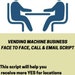 Vending Machine Script | Face to Face, Phone and Email Script | Cold ...
