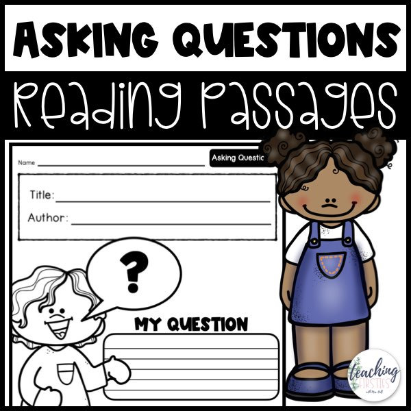 Asking Questions Reading Passages, Graphic Organizers, Bookmarks ...