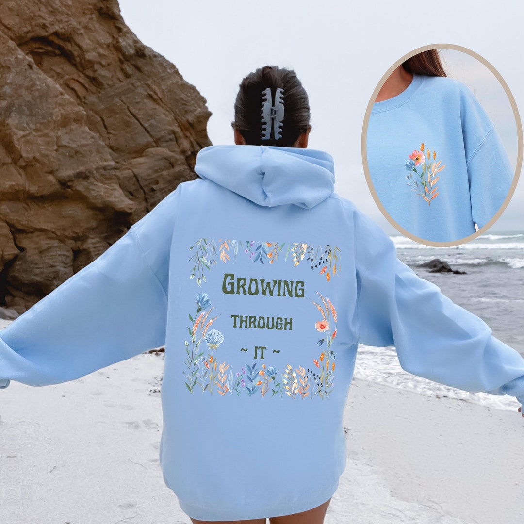 Growing Through It Hoodie, Positive Hoodie, Good Vibes Hoodie, Trendy ...