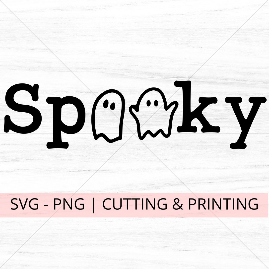 Spooky Quote SVG & PNG File , Halloween Svg, Ghost Svg, Cute Ghost Svg ...