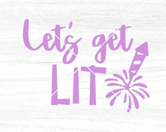Lets Get Lit Fireworks Svg - Etsy