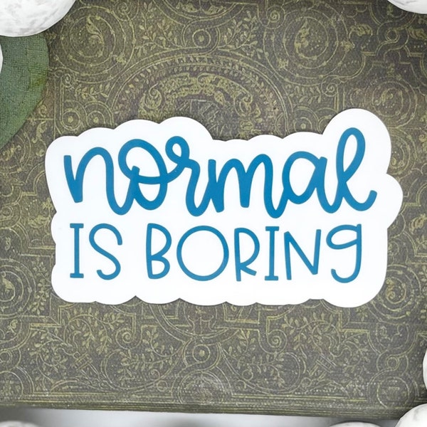 Normal is Boring - Etsy