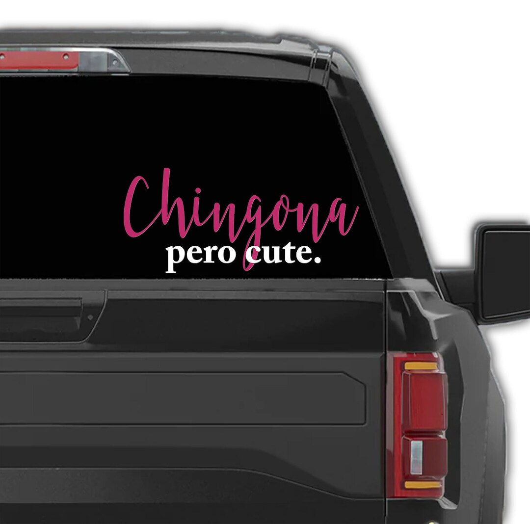 Chingona Pero Cute Decal Sticker Vinyl for Your Truck Decal for Women ...