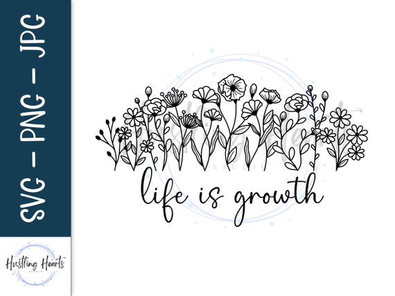 Life is Growth Floral SVG Digital Download PNG JPG - Etsy